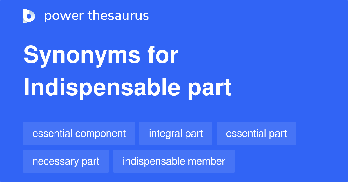 Indispensable Part: Thành phần không thể thiếu trong mọi thành công