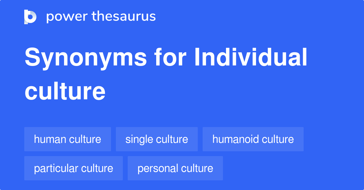 Individual Culture synonyms - 28 Words and Phrases for Individual Culture