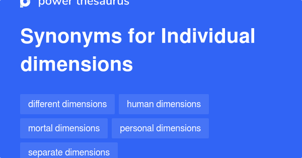 Individual Dimensions synonyms - 22 Words and Phrases for Individual ...