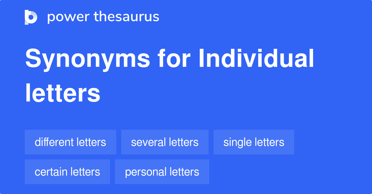 Individual Letters synonyms - 38 Words and Phrases for Individual Letters