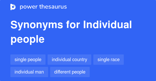 Individual People synonyms - 132 Words and Phrases for Individual People