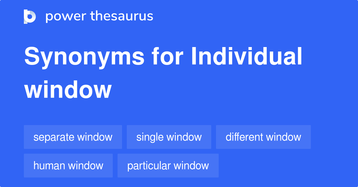 Individual Window synonyms - 14 Words and Phrases for Individual Window