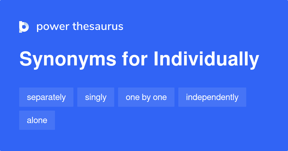 INDIVIDUALLY Synonyms: 1 144 Similar Words & Phrases