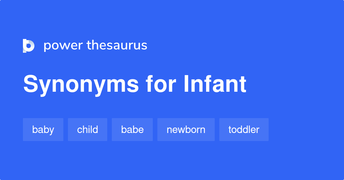 INFANT Synonyms: 988 Similar Words & Phrases
