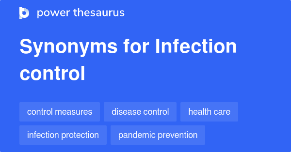 INFECTION CONTROL Synonyms: 249 Similar Words & Phrases