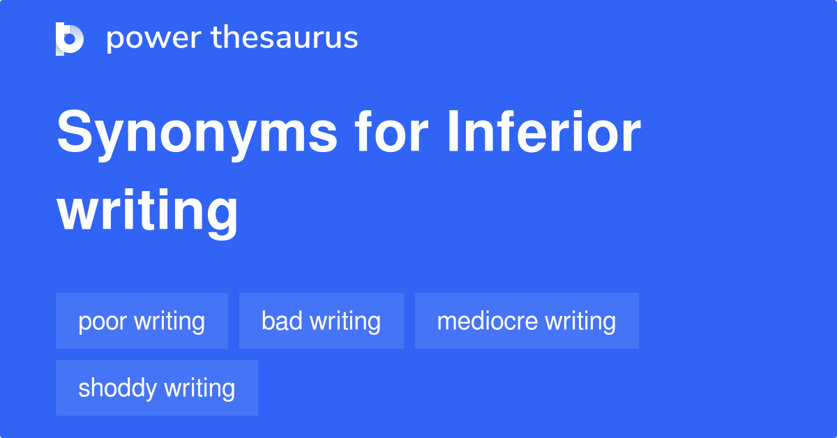 Inferior Writing synonyms - 32 Words and Phrases for Inferior Writing