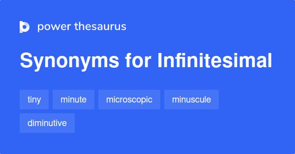INFINITESIMAL Synonyms: 660 Similar Words & Phrases