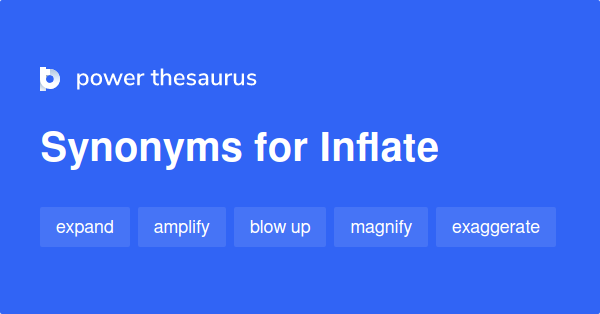 INFLATE Synonyms: 1 439 Similar Words & Phrases