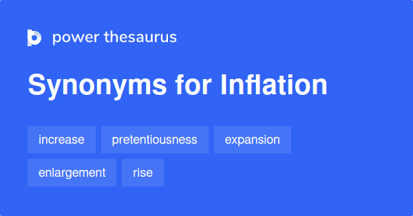 INFLATION Synonyms: 804 Similar Words & Phrases