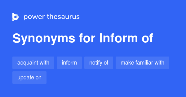 Inform Of synonyms - 267 Words and Phrases for Inform Of