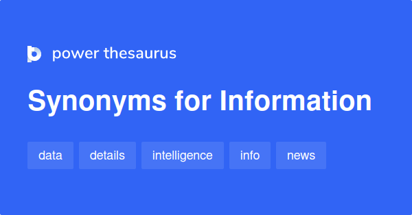 INFORMATION Synonyms: 1 988 Similar Words & Phrases