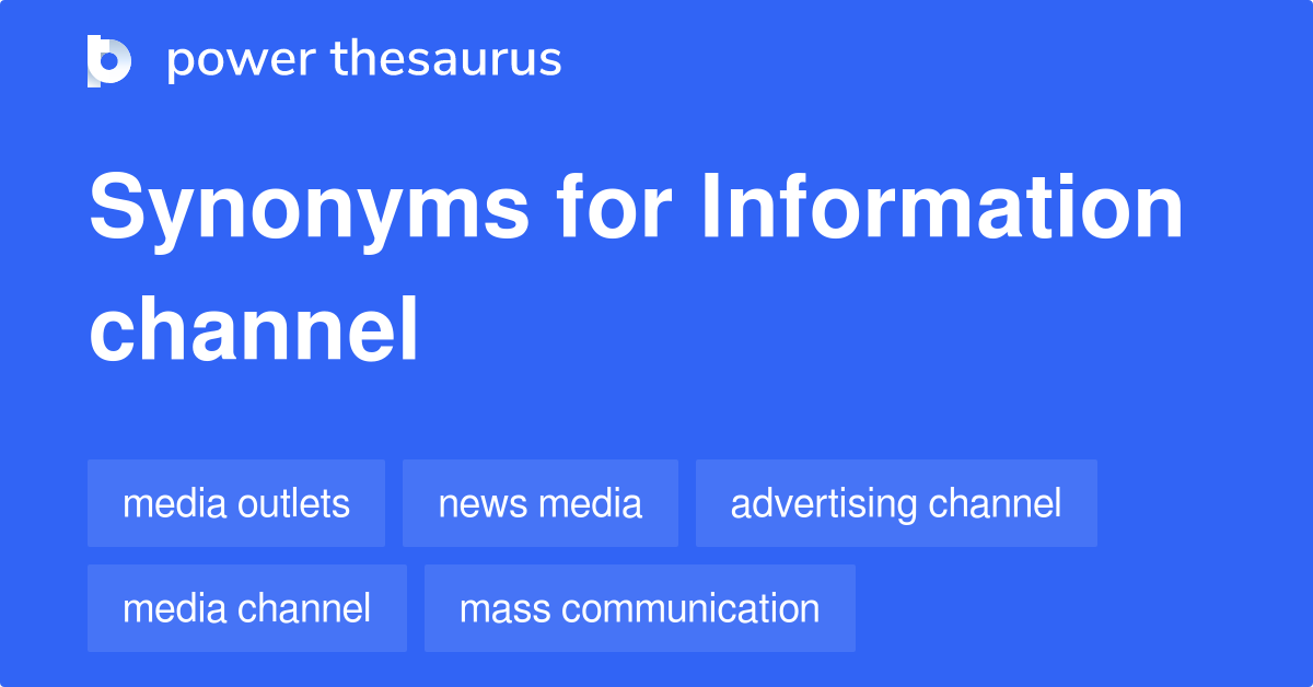 INFORMATION CHANNEL Synonyms: 87 Similar Phrases