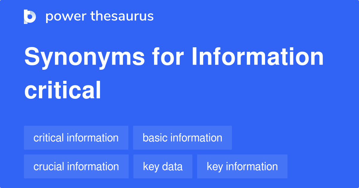 Information Critical synonyms - 75 Words and Phrases for Information ...