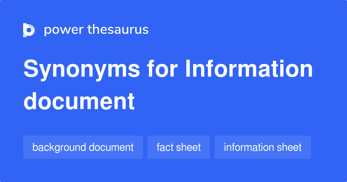 INFORMATION DOCUMENT Synonyms: 62 Similar Phrases