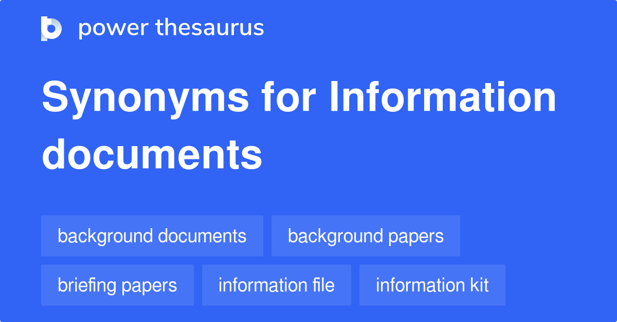 INFORMATION DOCUMENTS Synonyms: 66 Similar Phrases