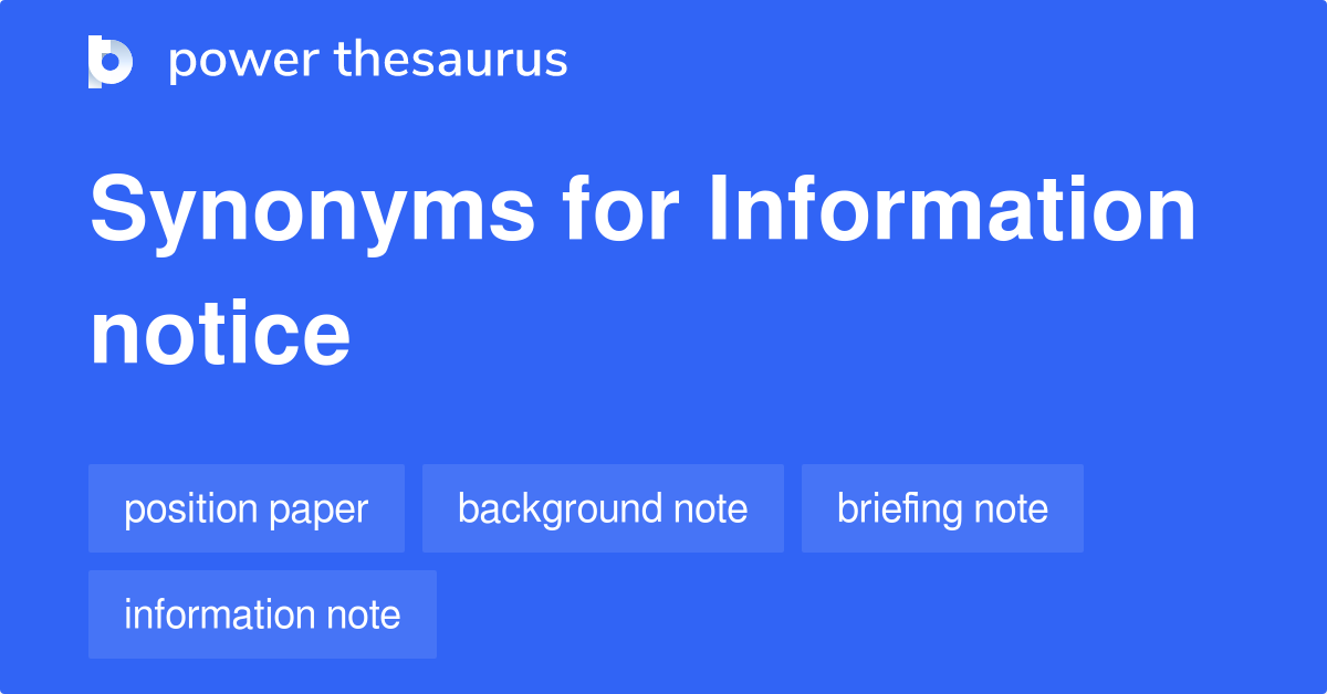 INFORMATION NOTICE Synonyms: 36 Similar Phrases