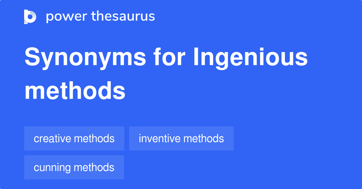 INGENIOUS METHODS Synonyms: 125 Similar Phrases