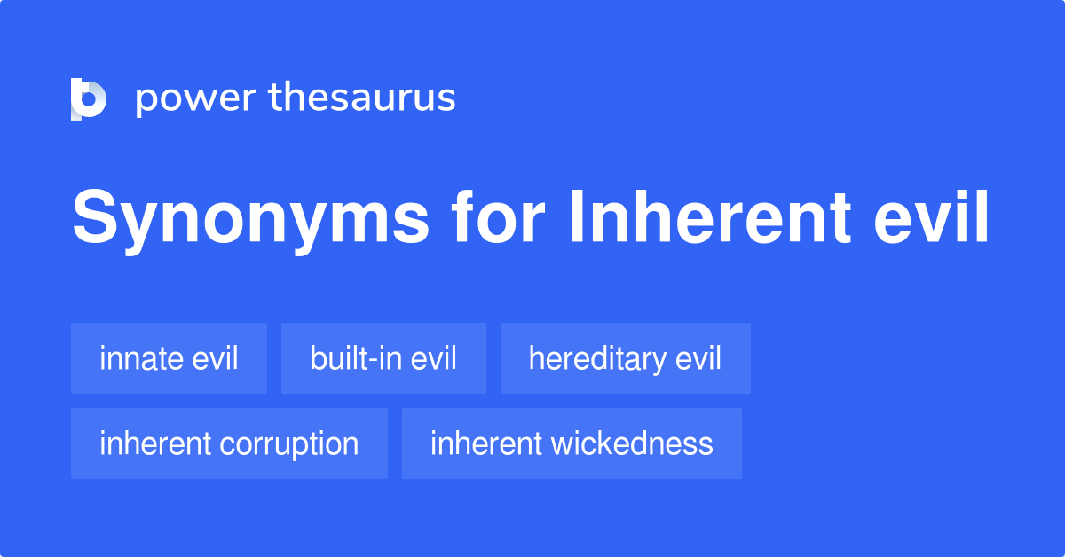 Inherent Evil synonyms - 30 Words and Phrases for Inherent Evil