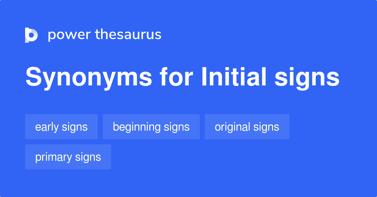Initial Signs synonyms - 35 Words and Phrases for Initial Signs