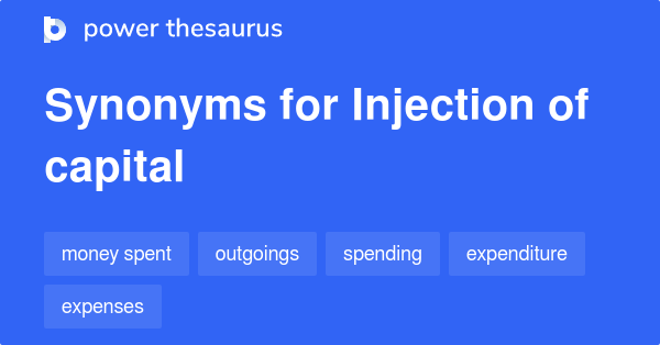 Injection Of Capital synonyms - 32 Words and Phrases for Injection Of ...