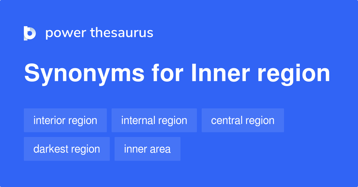 Inner Region synonyms - 62 Words and Phrases for Inner Region