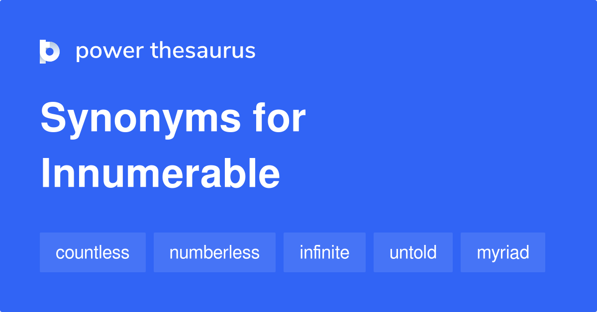 INNUMERABLE Synonyms: 738 Similar Words & Phrases