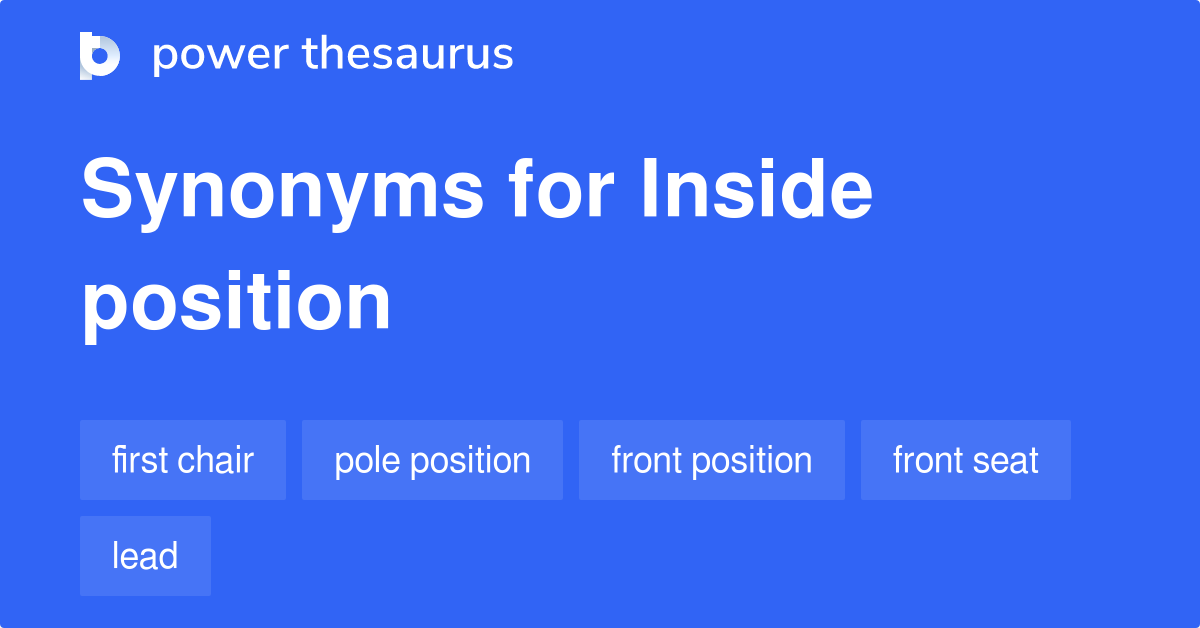 Inside Position synonyms - 9 Words and Phrases for Inside Position