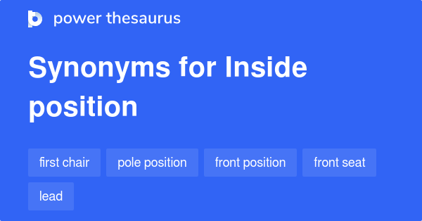 Inside Position synonyms - 9 Words and Phrases for Inside Position