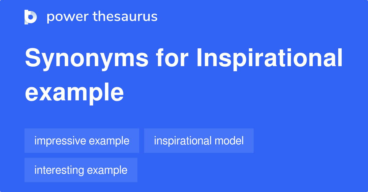 Inspirational Example synonyms - 20 Words and Phrases for Inspirational ...