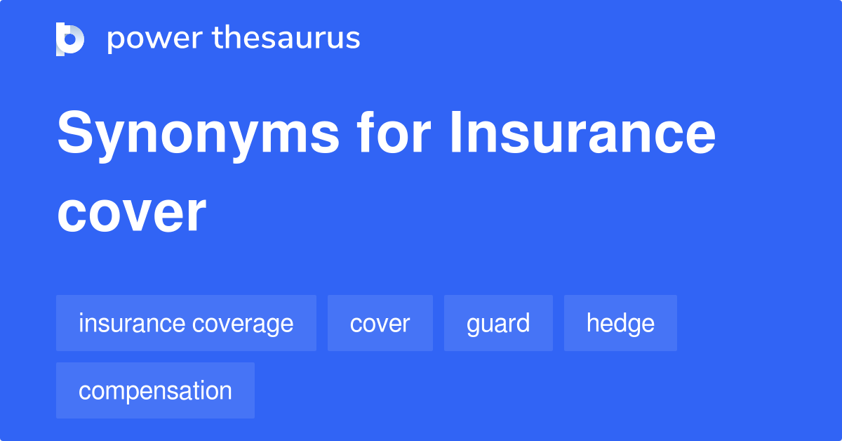 Insurance Cover synonyms - 17 Words and Phrases for Insurance Cover