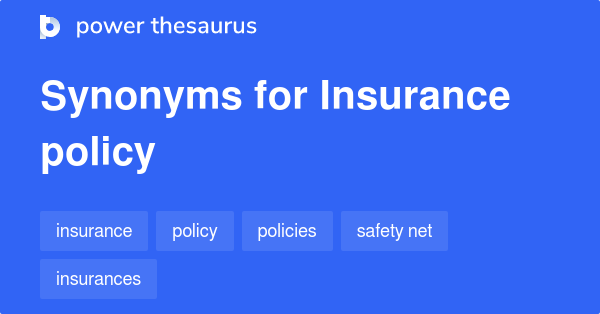 INSURANCE POLICY Synonyms: 173 Similar Words & Phrases