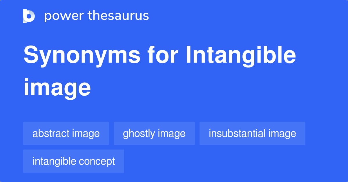 Intangible Image synonyms - 7 Words and Phrases for Intangible Image