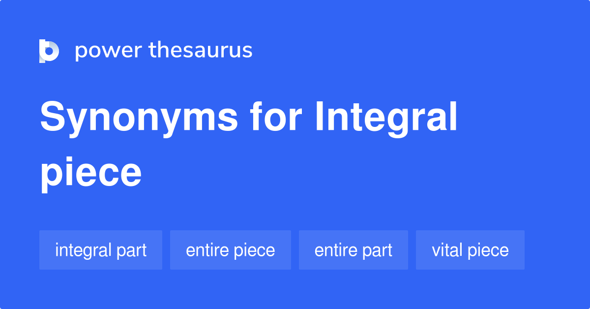 Integral Piece synonyms - 60 Words and Phrases for Integral Piece