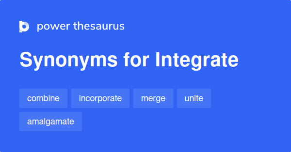 INTEGRATE Synonyms: 1 676 Similar Words & Phrases