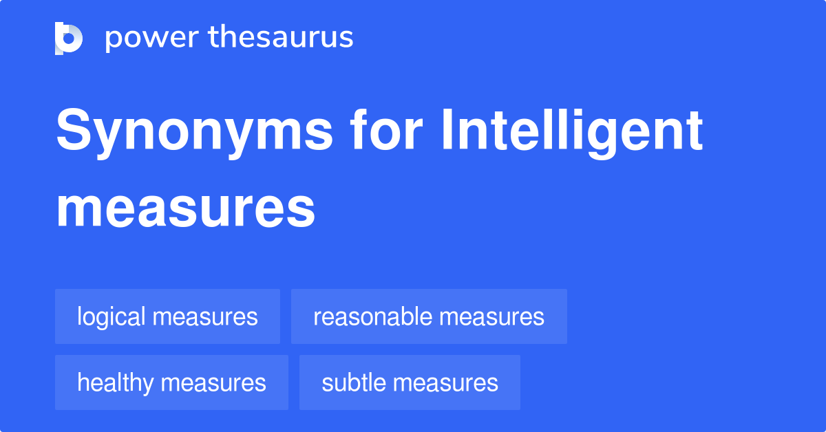 Intelligent Measures synonyms - 7 Words and Phrases for Intelligent ...