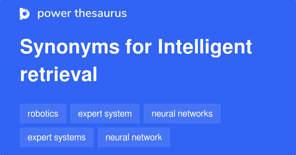 Intelligent Retrieval synonyms - 12 Words and Phrases for Intelligent ...