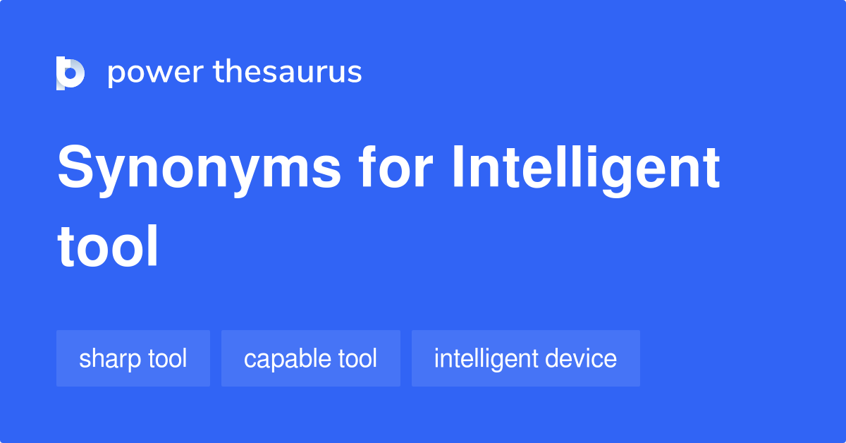 Intelligent Tool synonyms - 22 Words and Phrases for Intelligent Tool