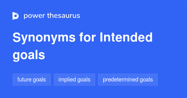 Intended Goals synonyms - 20 Words and Phrases for Intended Goals