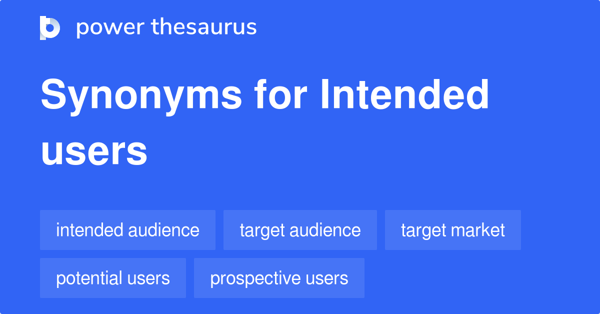 INTENDED USERS Synonyms: 90 Similar Words & Phrases