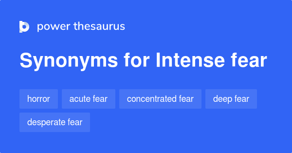 14 Synonyms for Intense Fear related to Fear