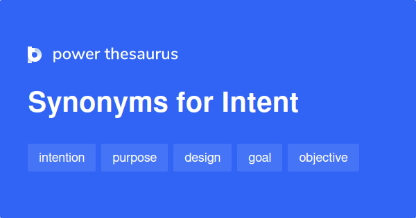 INTENT Synonyms: 1 757 Similar Words & Phrases