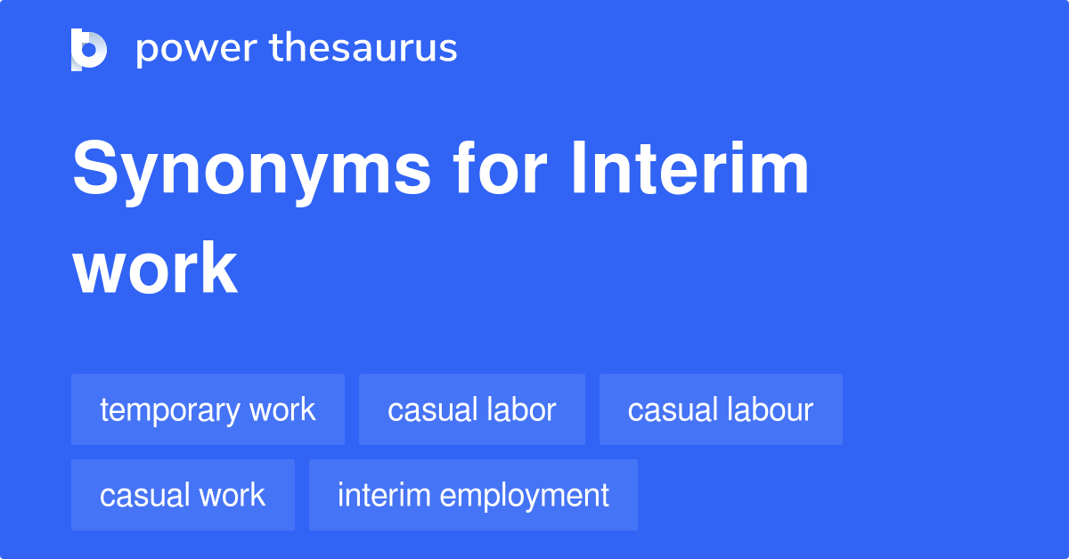 Interim Work synonyms - 83 Words and Phrases for Interim Work