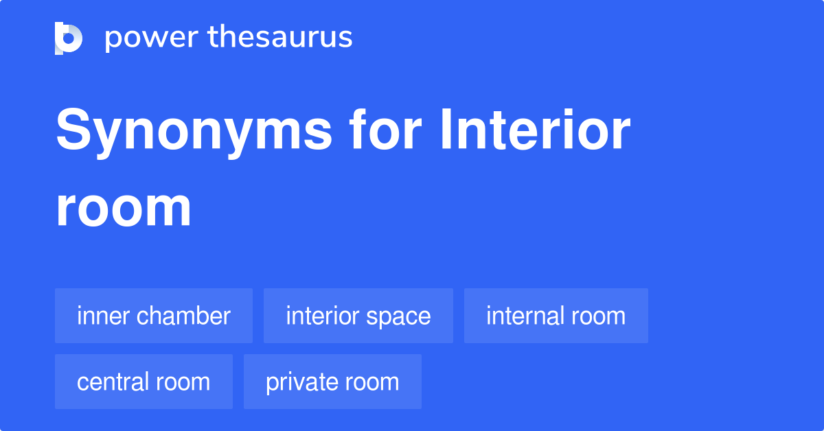 Interior Room synonyms - 38 Words and Phrases for Interior Room