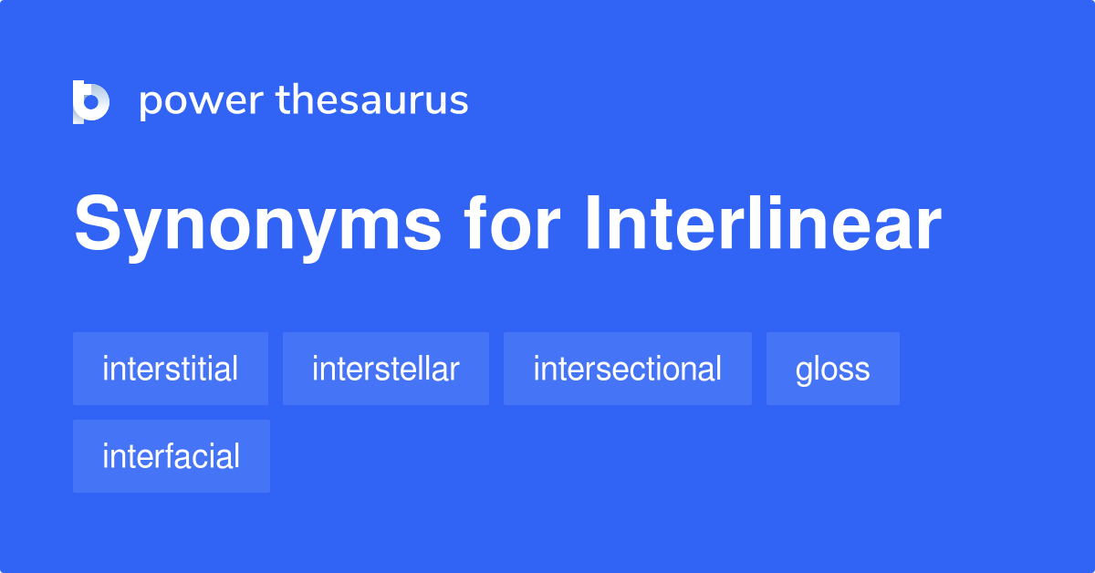 INTERLINEAR Synonyms: 43 Similar Words & Phrases