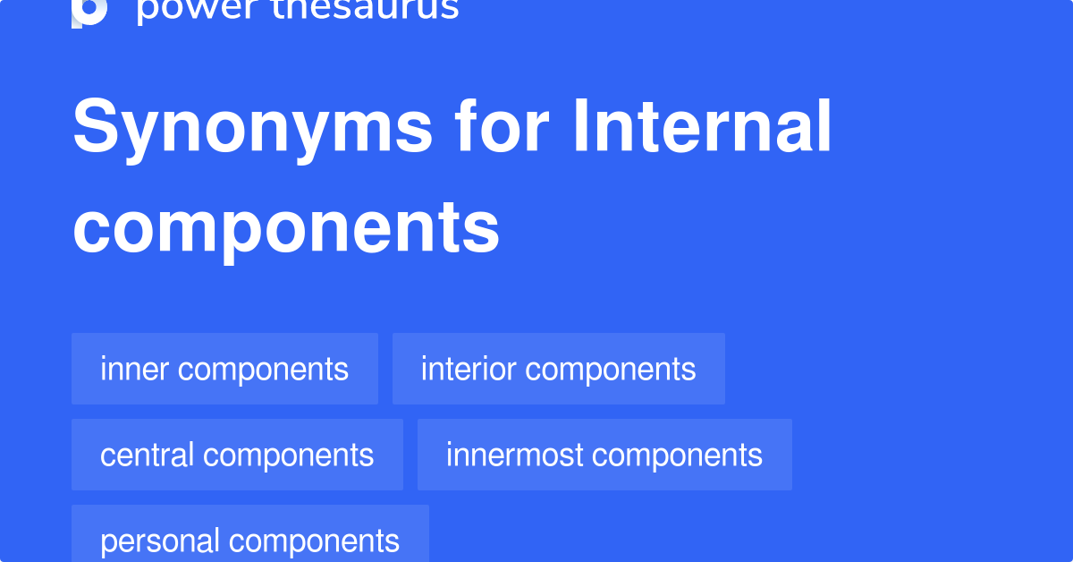Internal Components synonyms - 185 Words and Phrases for Internal ...
