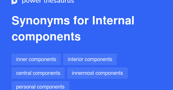 Internal Components synonyms - 185 Words and Phrases for Internal ...