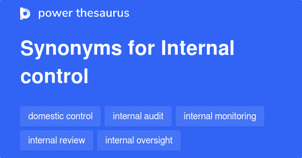 INTERNAL CONTROL Synonyms: 153 Similar Words & Phrases