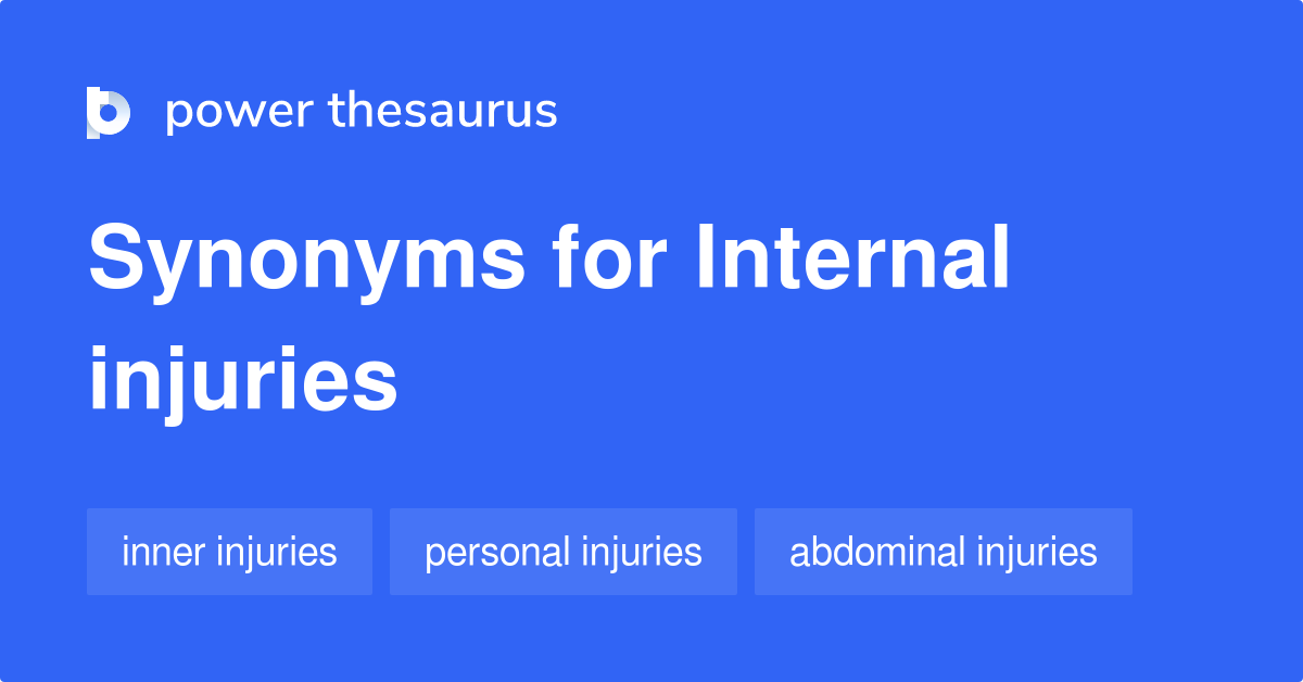32 INTERNAL INJURIES Synonyms