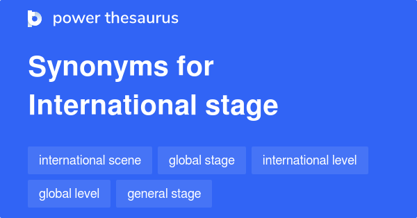 International Stage synonyms - 101 Words and Phrases for International ...