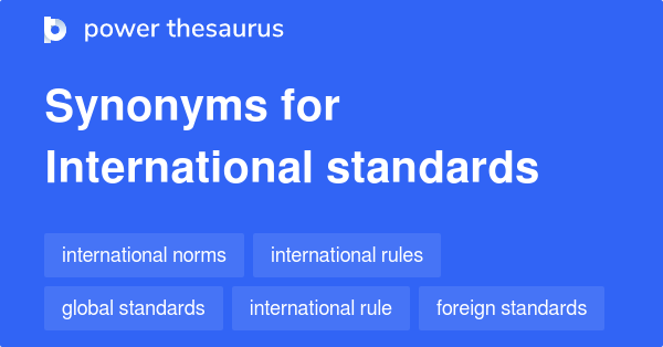 INTERNATIONAL STANDARDS Synonyms: 154 Similar Words & Phrases
